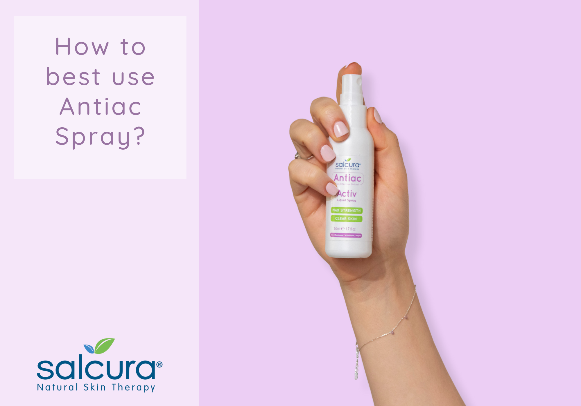 How is it best to use Antiac Spray? – Salcura Natural Skin Therapy